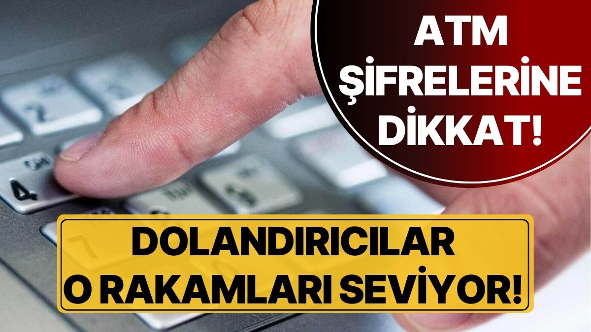 Dolandırıcılar O Rakamları Seviyor! ATM'lerde En Çok ve En Az ...