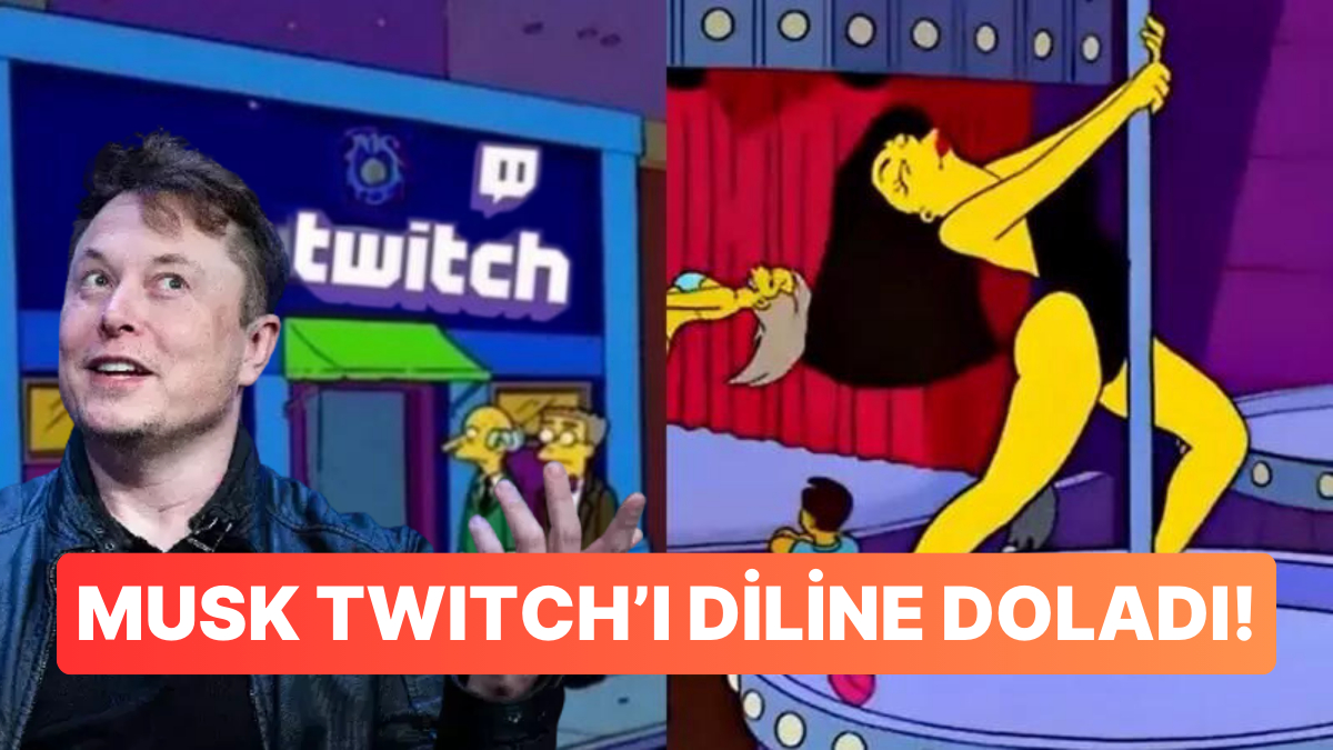 Elon Musk Göndermeli Tweeti ile Twitch'e Savaş Açtı: Yayıncılara X'i ...
