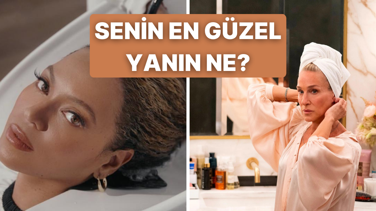 Senin En Güzel Yanın Ne? - Onedio
