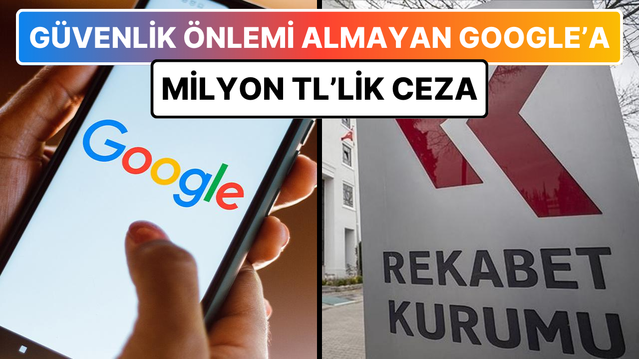 Rekabet Kurumu'ndan Google'a 428 Milyon TL Ceza - Onedio