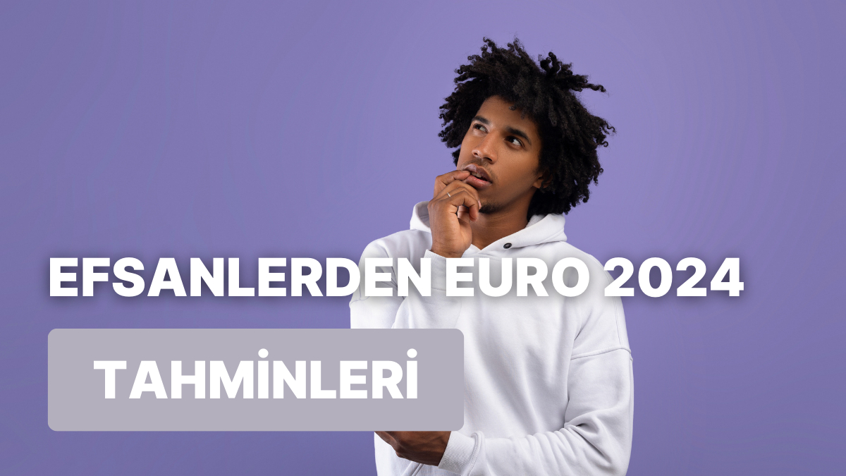 Efsane Futbol İsimlerinin Euro 2024 Tahminleri - Onedio