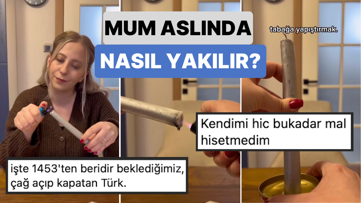 Mumun Nasıl Yakılması Gerektiğini Gösterdiği Videoyla Basit Bir Şekilde ...