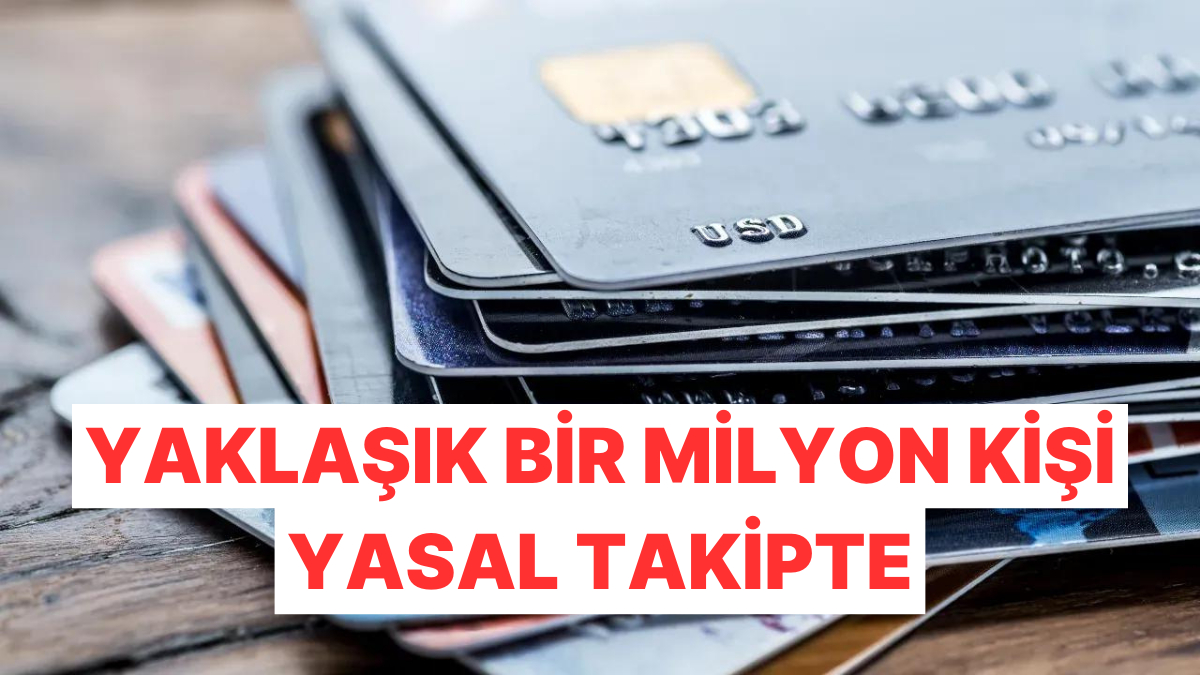 Türkiye Bankalar Birliği Acı Tabloyu Açıkladı: 645 Bin Kişi Yasal ...