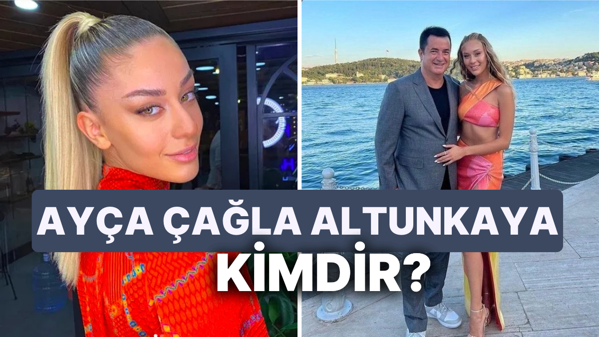 Ayça Çağla Altunkaya Evleniyor mu, Kaç Yaşında - Onedio