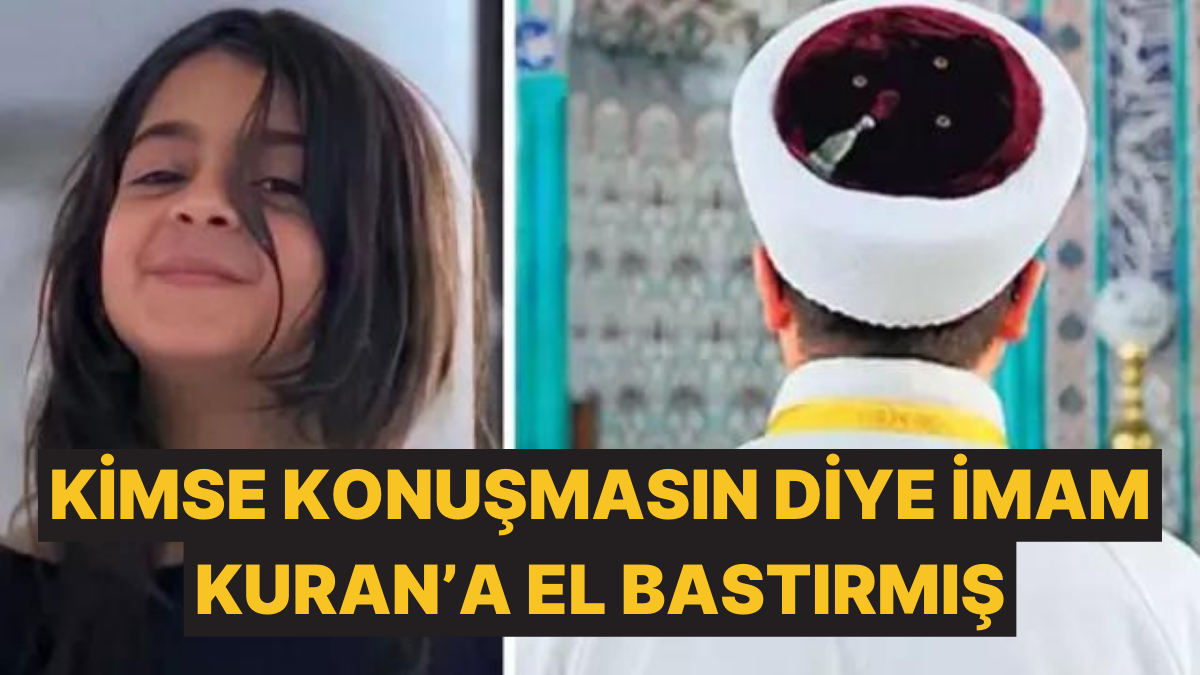 Narin'le İlgili Soruşturmada İmamın Gözaltı Nedeni Belli Oldu: Konuşmasınlar Diye Kur'an'a El ...