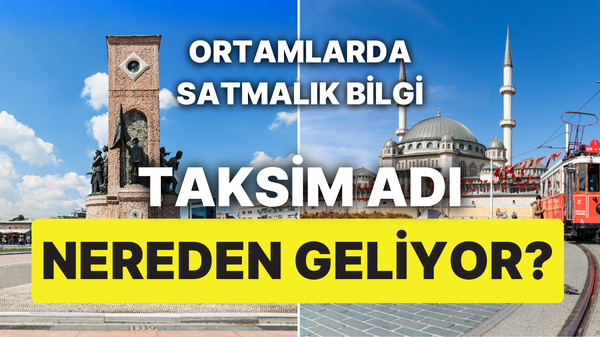 Taksim Adı Nereden Geliyor? - Onedio