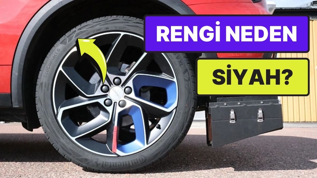 Araba Tekerlekleri Neden Siyahtır? - Onedio