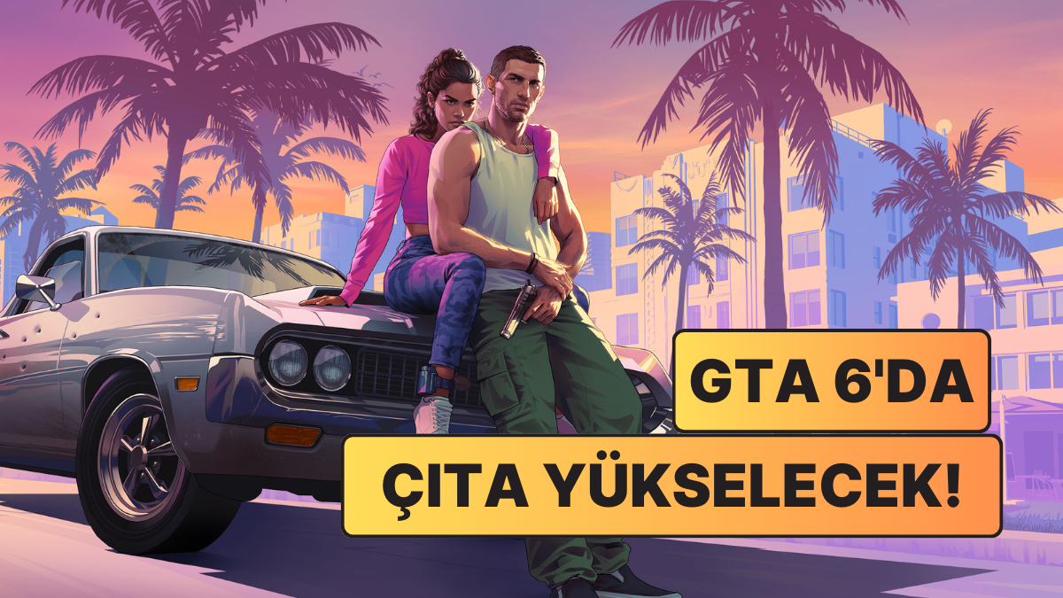 GTA 6 Hakkında Eski Geliştiriciden Heyecanlandıran Açıklama: "Aklınızı ...