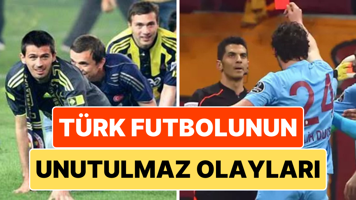 Türk Futbol Tarihinin Unutulmaz Olayları - Onedio