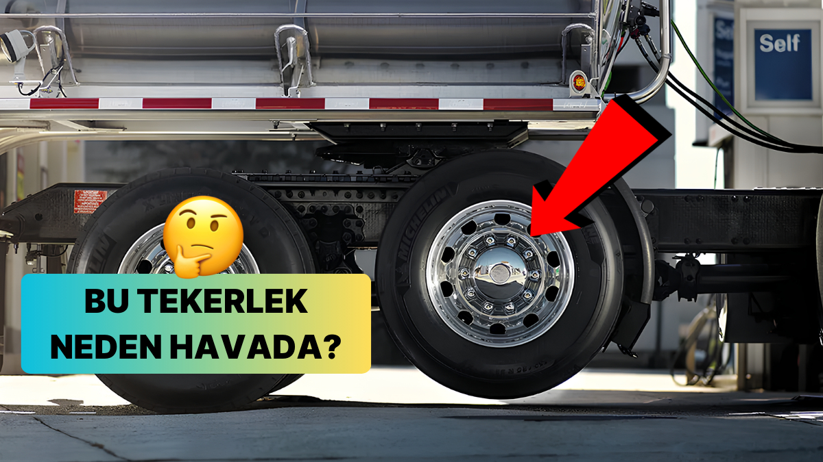 Kamyon ve Tırlarda Havada Bulunan Bu Tekerlekler Tam Olarak Ne İşe ...