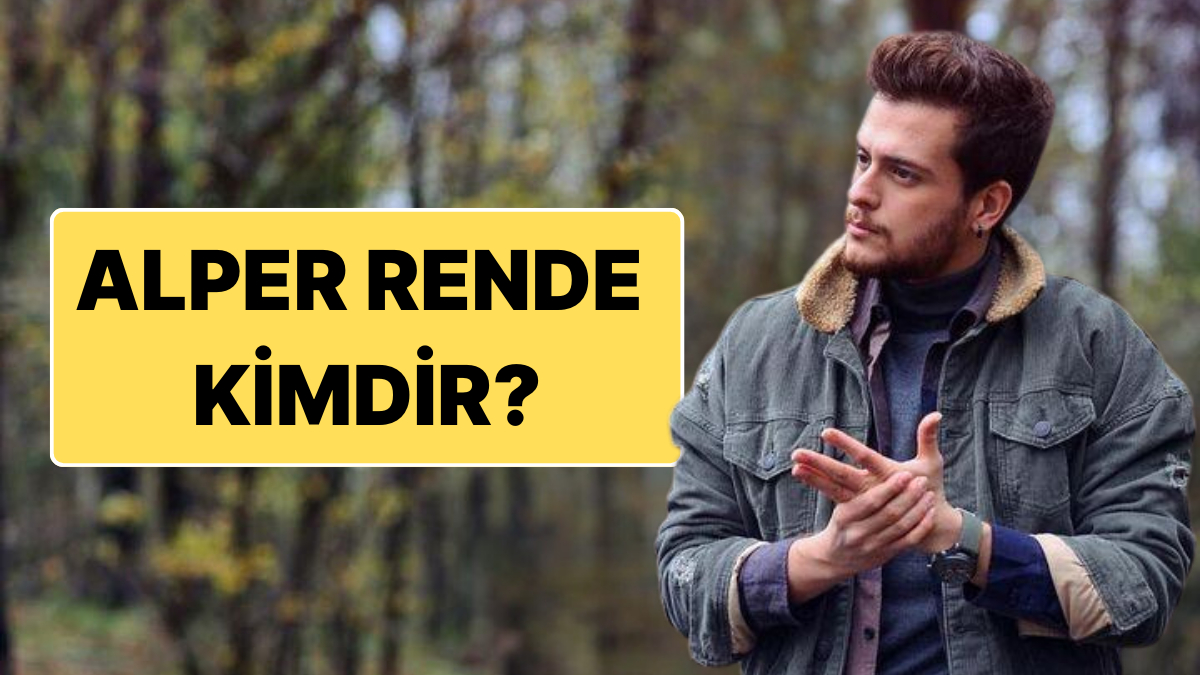 Alper Rende Kimdir, Kaç Yaşında, Nereli? - Onedio