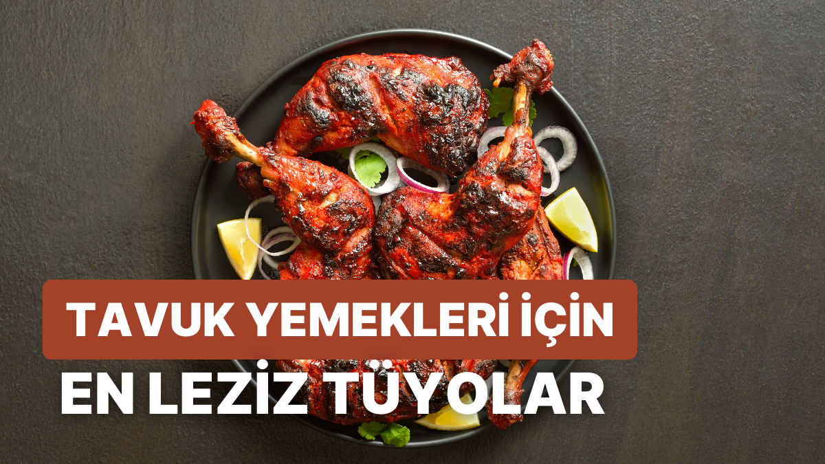 Adabı Vardır Beyaz Eti Pişirmenin! Tavuk Yemeklerine Ekstra Lezzet ...
