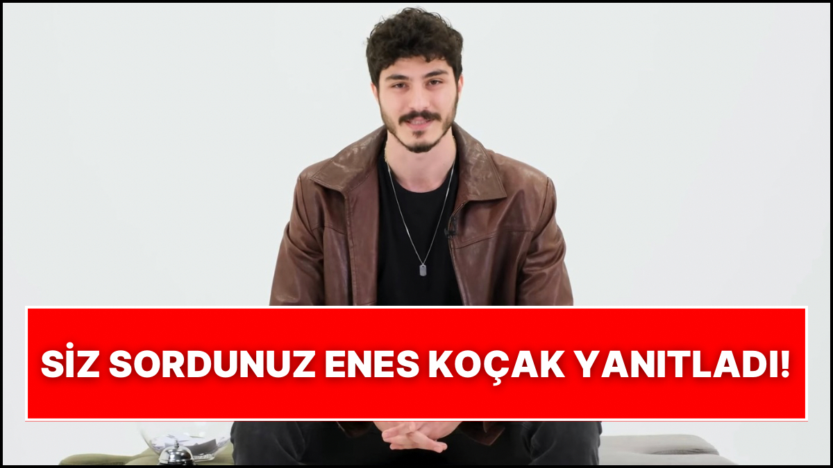 Enes Koçak Sosyal Medyadan Gelen Soruları Yanıtladı: “Aşık Olduğumda ...