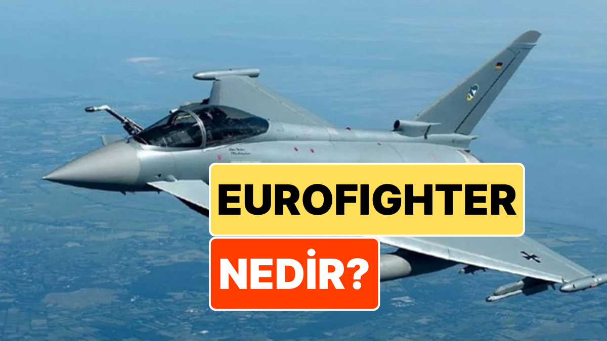 Eurofighter Nedir, Özellikleri Nelerdir? - Onedio