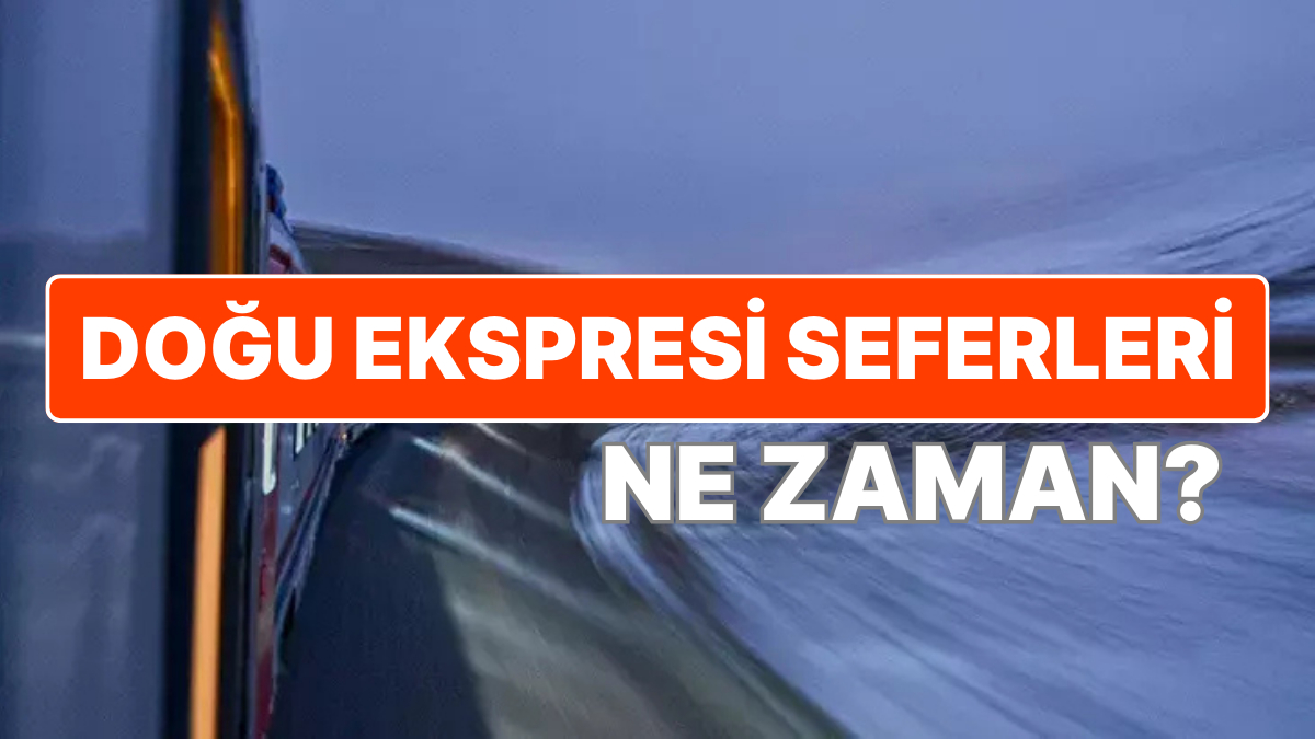Doğu Ekspresi Bilet Fiyatları ve Seferleri - Onedio