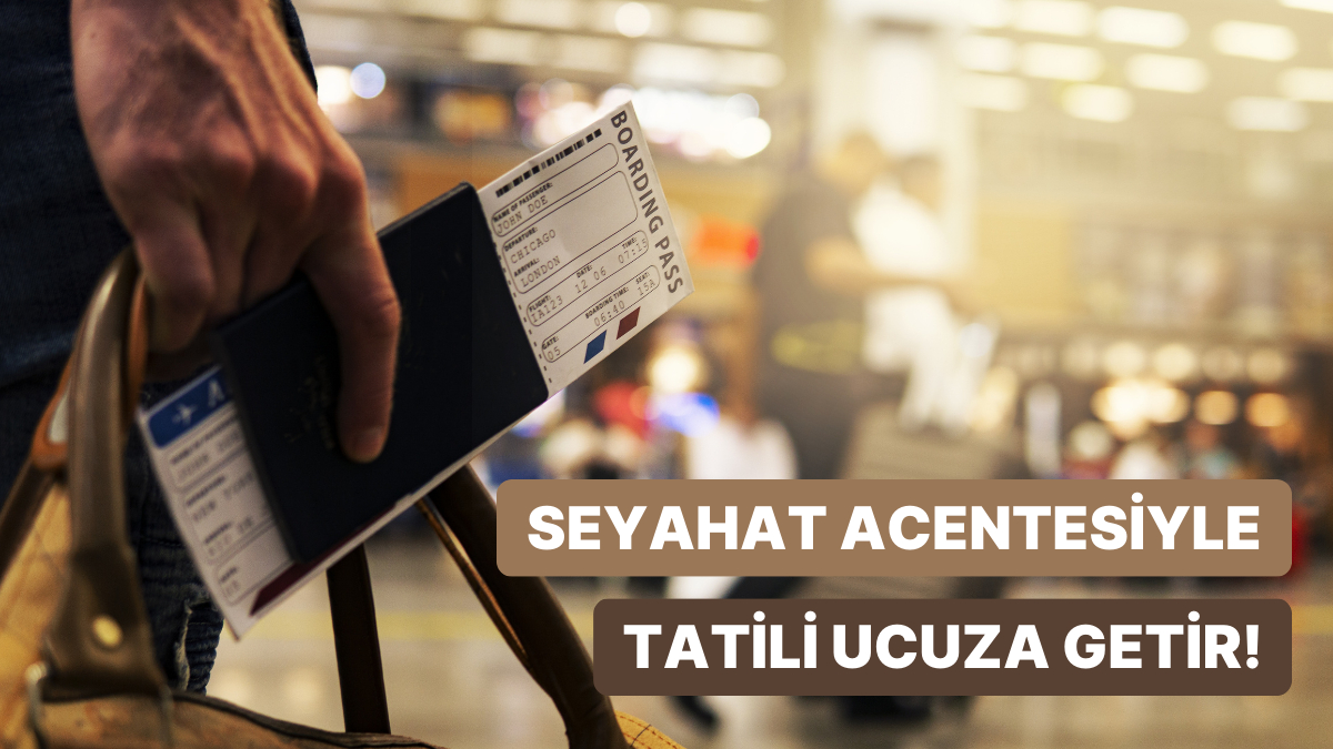 Bu Bilgileri Herkes Vermez: Daha Ekonomik Bir Tatil Planı İçin Seyahat ...