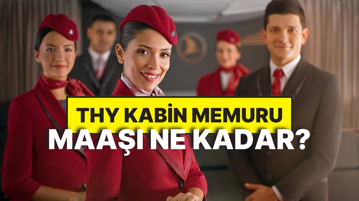 THY Kabin Memuru Maaşları Ne Kadar? - Onedio