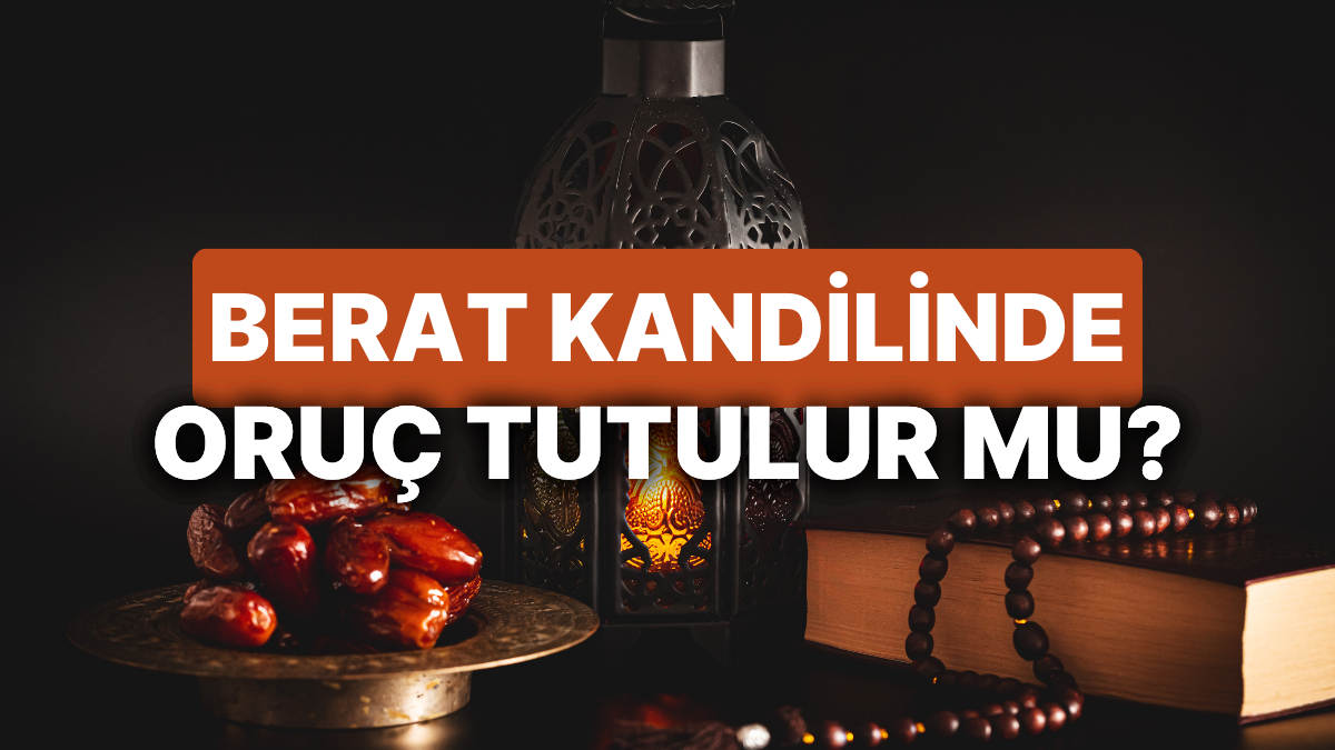 Berat Orucu Nasıl Tutulur, Kaç Gün Oruç Tutulur? - Onedio