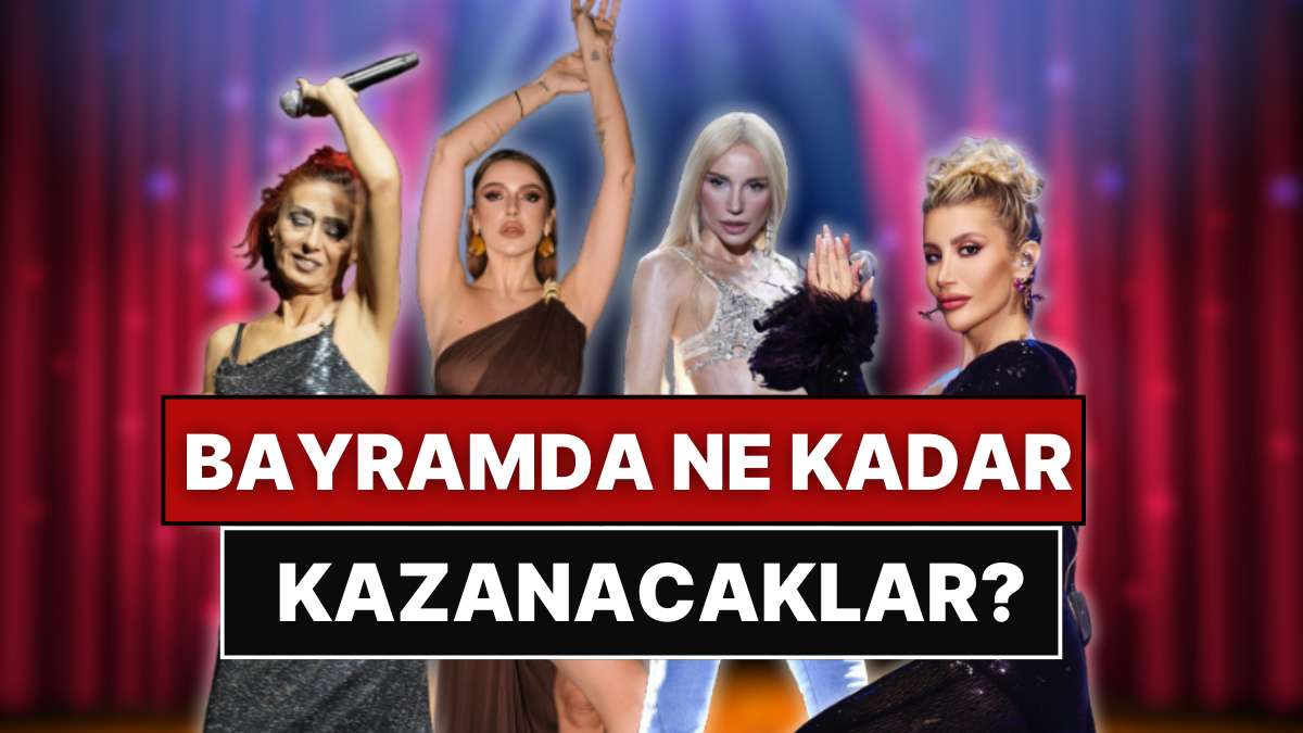 Bu Bayram Hangi Ünlü Ne Kadar Para Kazanacak? - Onedio