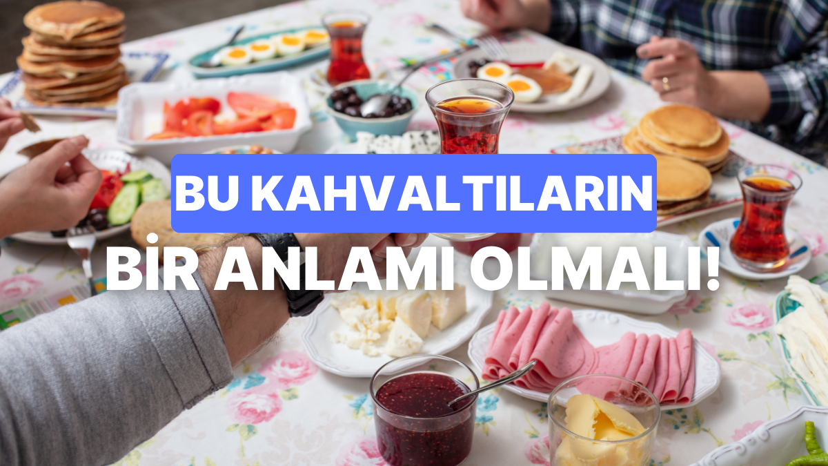 Sabah Kahvaltında Ne Yediğine Göre Gerçekten Kim Olduğunu Söylüyoruz ...