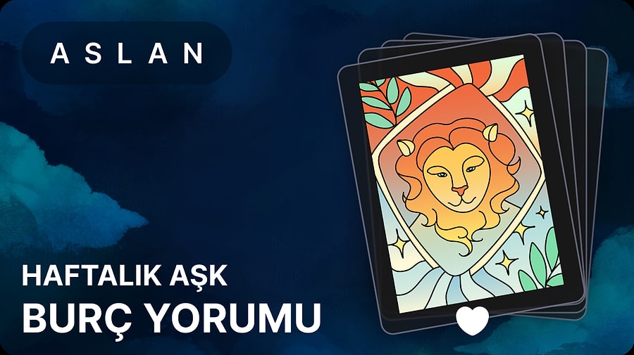15 Haziran - 21 Haziran Aslan Burcu Haftalık Aşk Burç Yorumu - Onedio