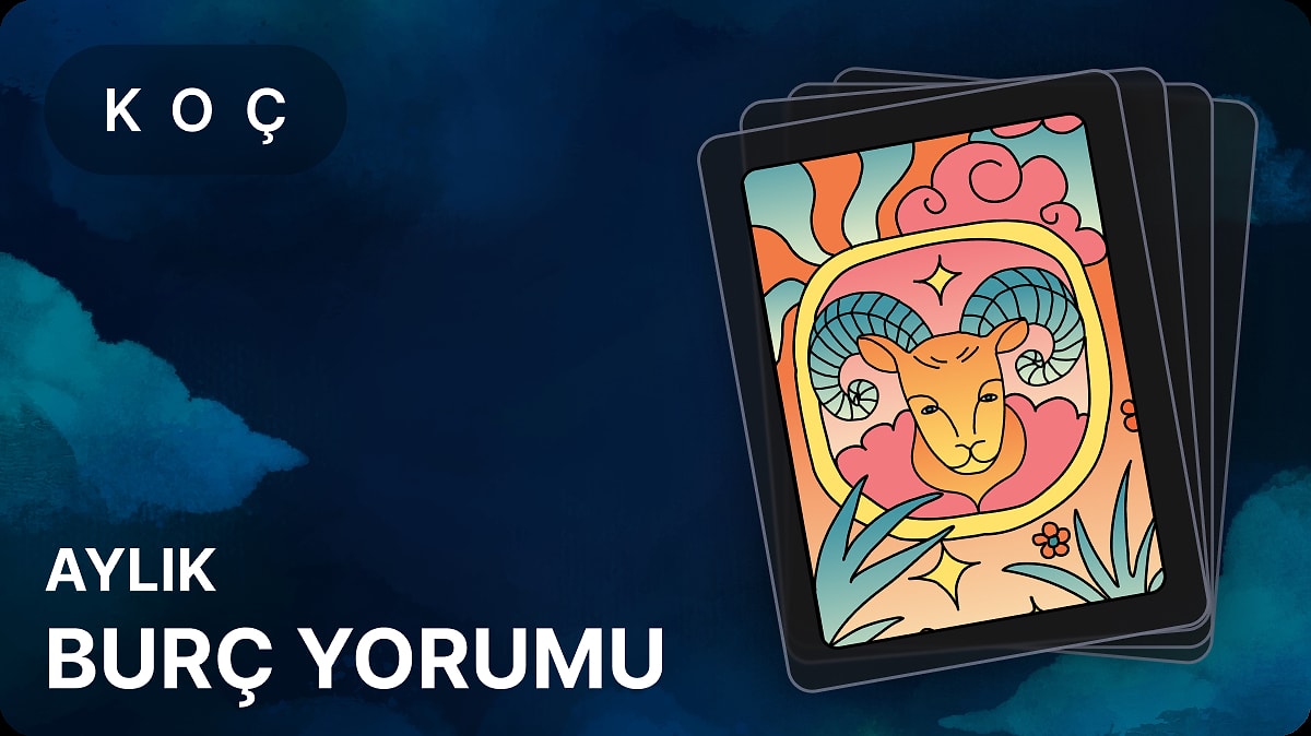 Haziran Koç Burcu Aylık Burç Yorumu - Onedio