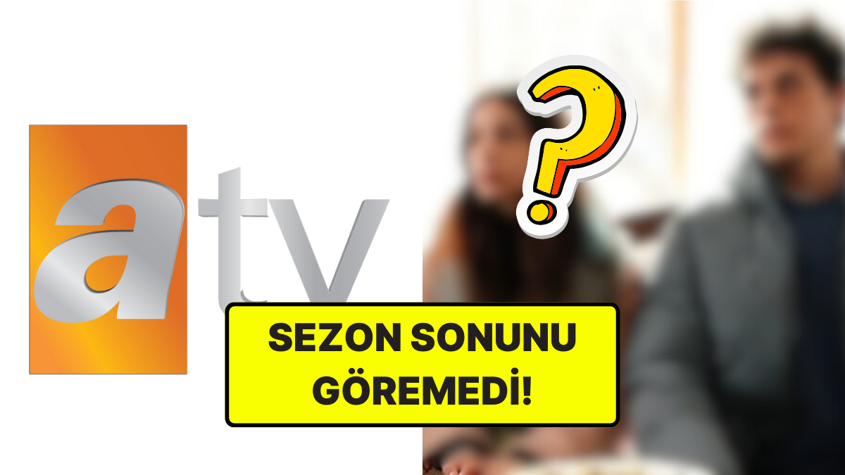 ATV Dizisi Final mi Yapıyor? - Onedio