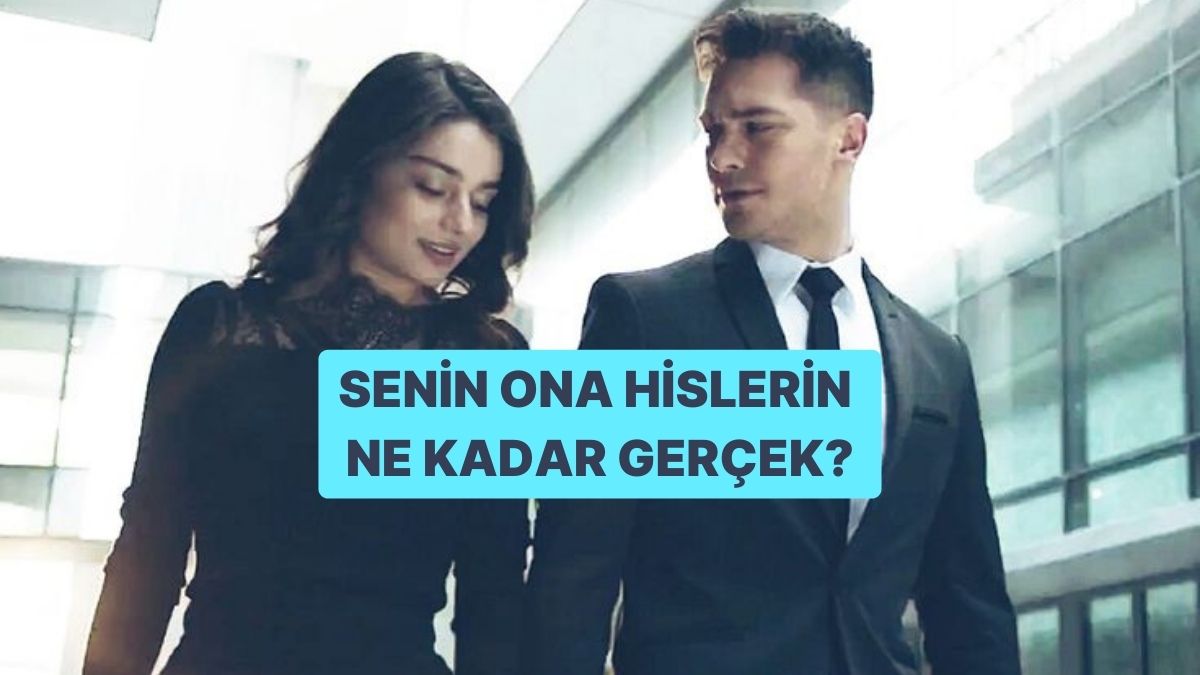 Senin Ona Hislerin Ne Kadar Gerçek? - Onedio