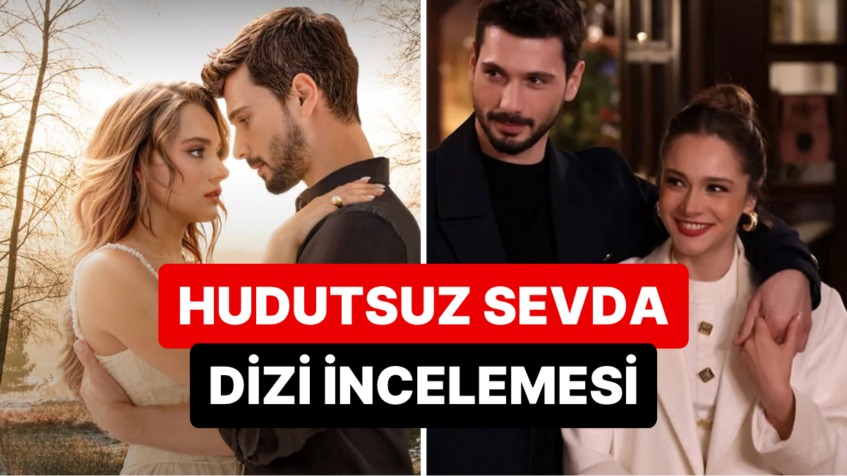 Hudutsuz Sevda Konusu Nedir, Oyuncuları Kimler? - Onedio