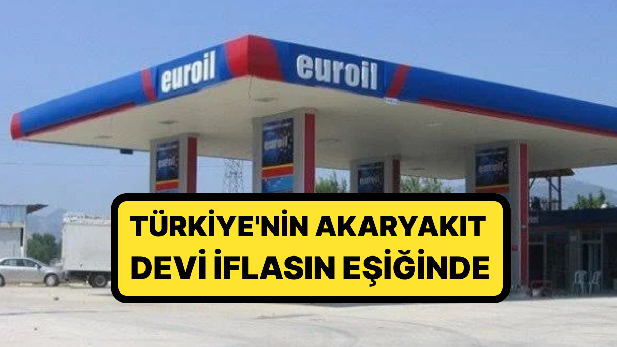 Akaryakıt Devi Euroil İflas mı Ediyor? - Onedio