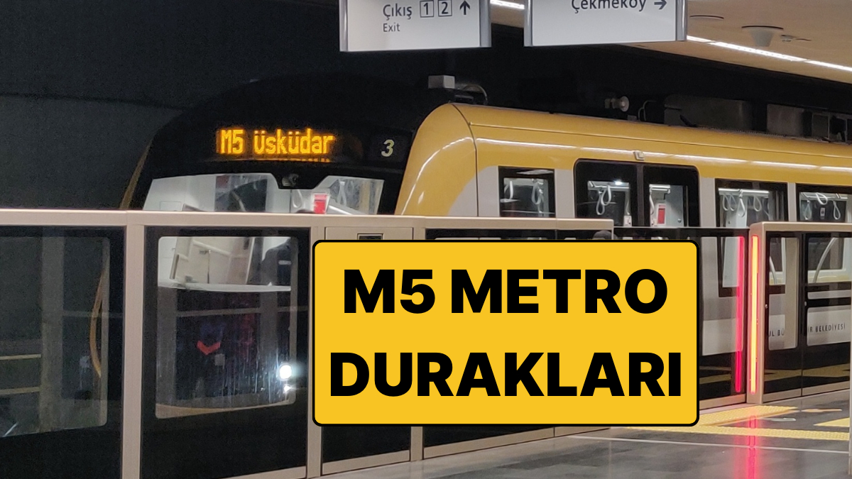M5 Üsküdar-Samandıra Metro Durakları ve Seferleri - Onedio