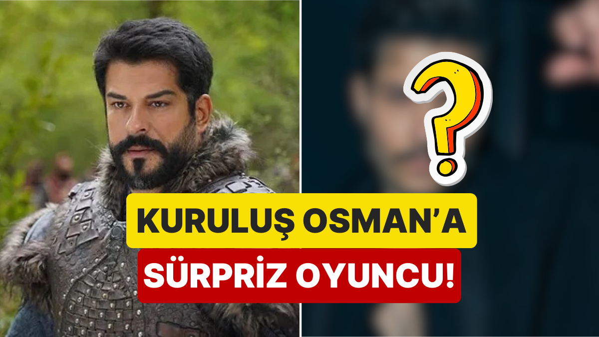Kuruluş Osman'a Yeni Oyuncu Katıldı! - Onedio