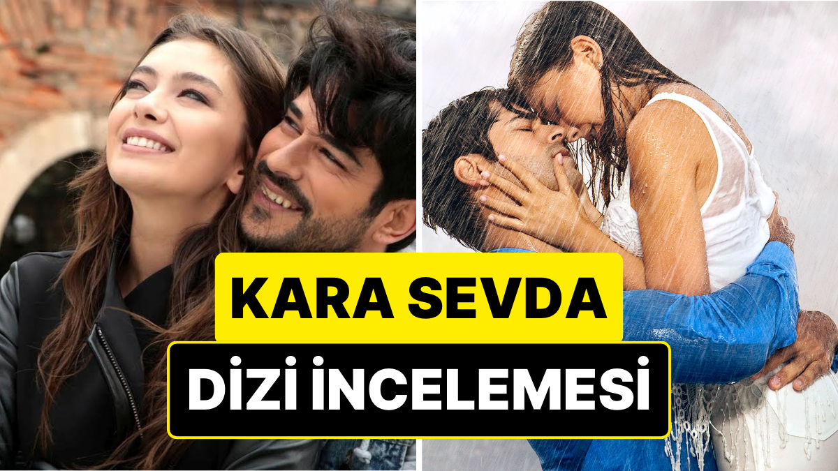 Kara Sevda Konusu Nedir, Oyuncuları Kimler? - Onedio