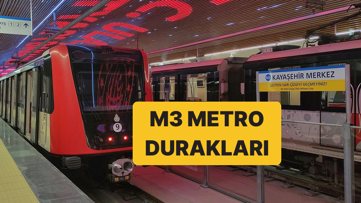 M3 Bakırköy-Kayaşehir Metro Durakları ve Seferleri - Onedio
