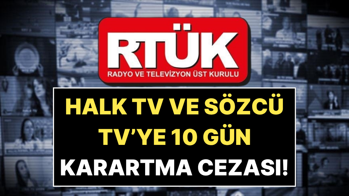 RTÜK'ten Sözcü TV ve Halk TV'ye 10 Gün Ekran Karartma Cezası - Onedio