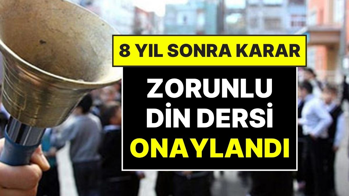 Din Dersi Zorunlu mu? Danıştay'dan Din Dersi Kararı - Onedio