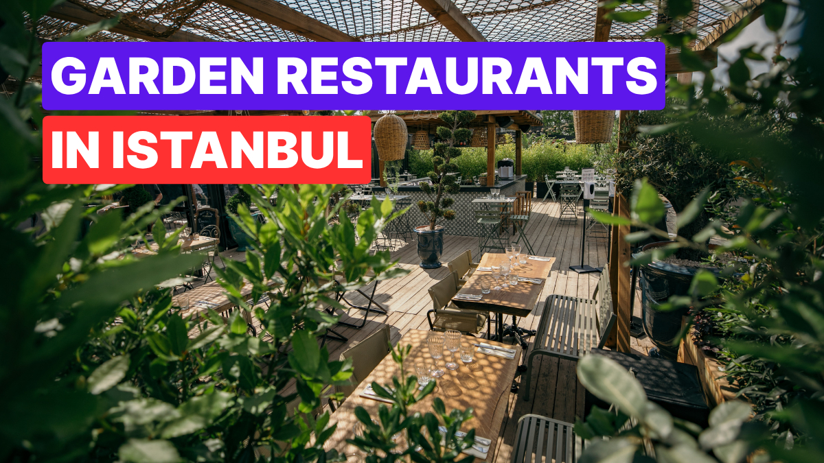 Best Garden Cafés and Restaurants in Istanbul - Onedio