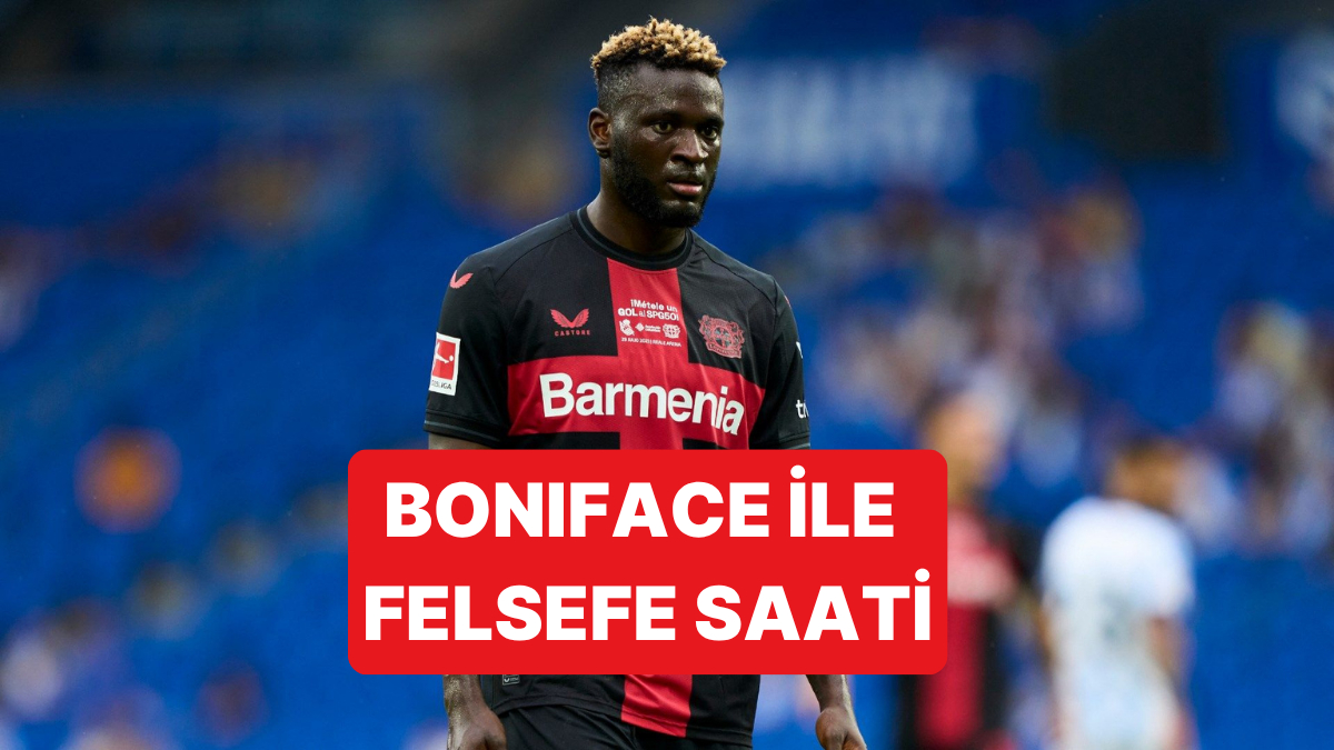 Boniface'ten İlginç Açıklamalar Gelmeye Devam Ediyor - Onedio