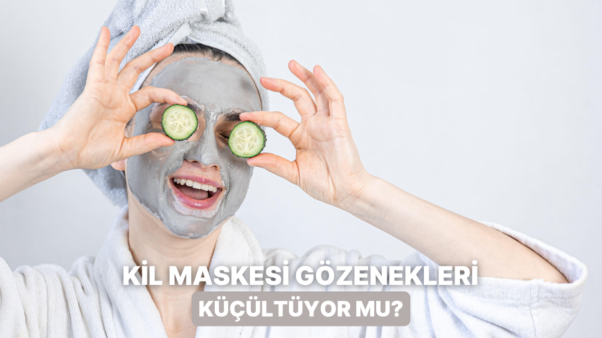 Kil Maskesi Gözenekleri Küçültür mü? - Onedio
