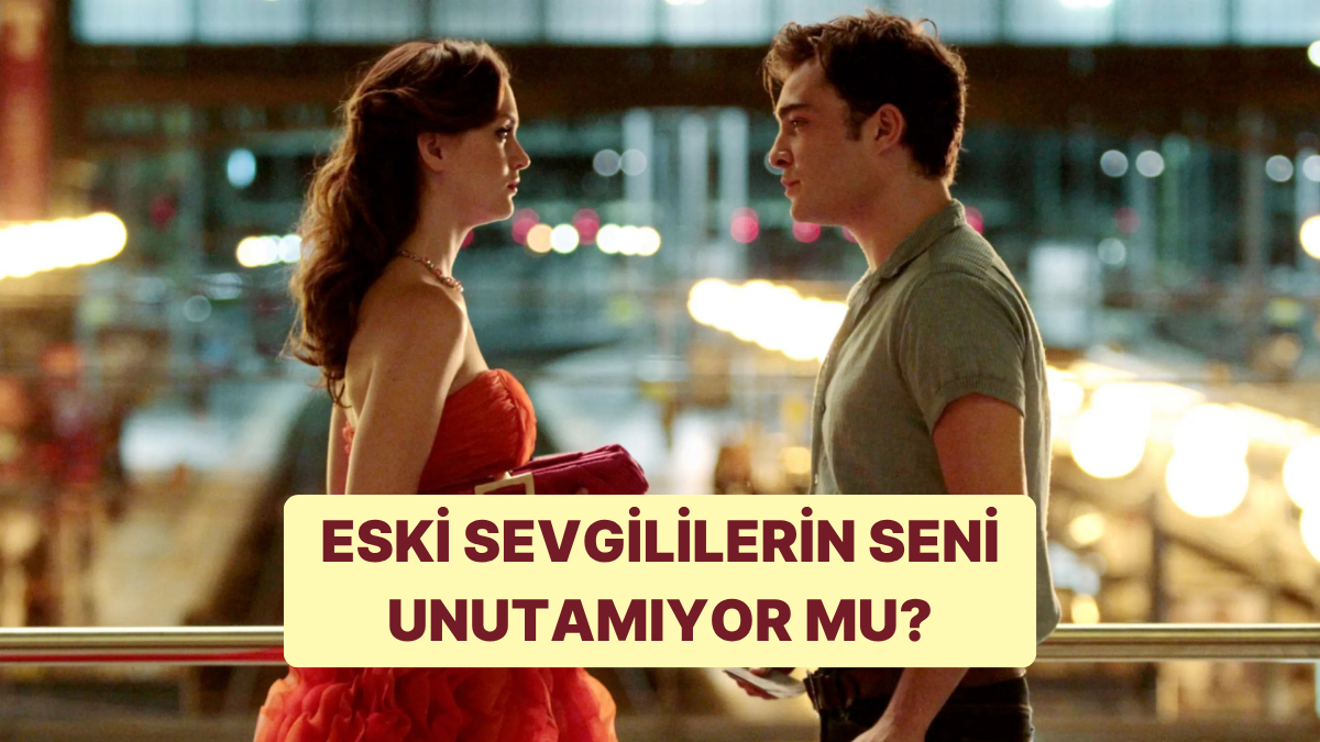Eski Sevgililerin Seni Asla Unutamıyor mu? - Onedio