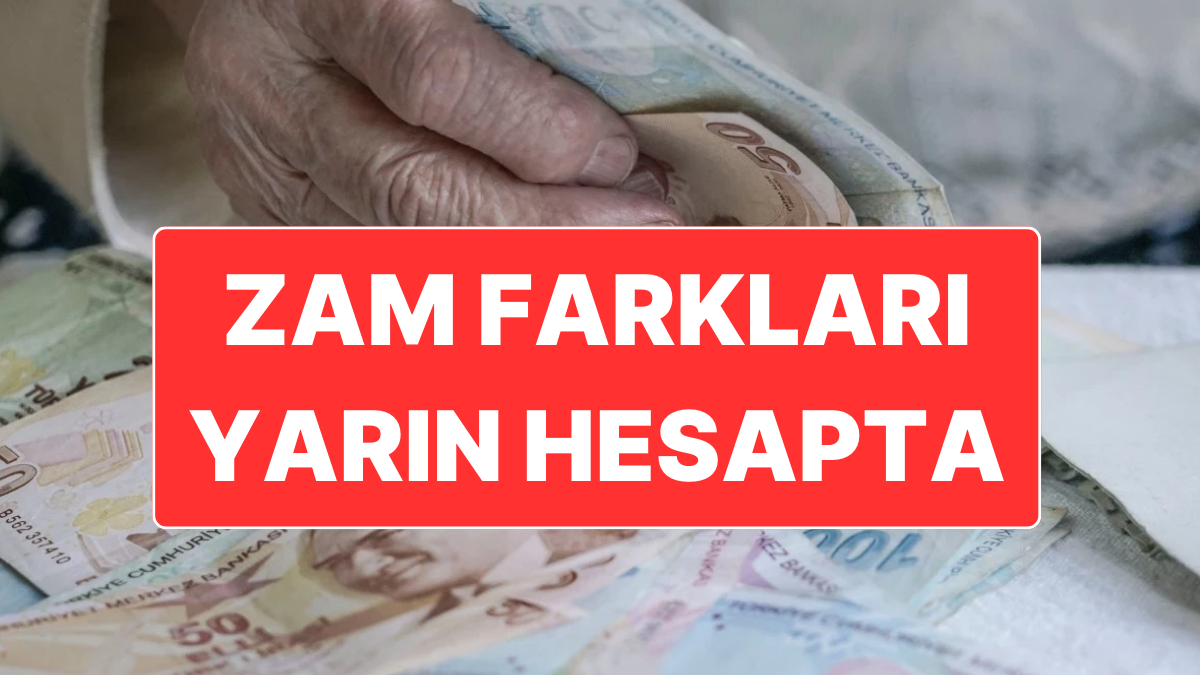 Emekli Zam Farkları Yattı mı, Ne Zaman Yatacak? - Onedio
