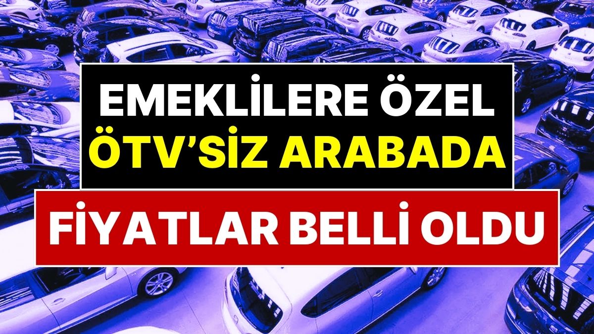 ÖTV'siz Araba Nasıl Alınır? Emekliler ÖTV'siz Araba Var mı? - Onedio