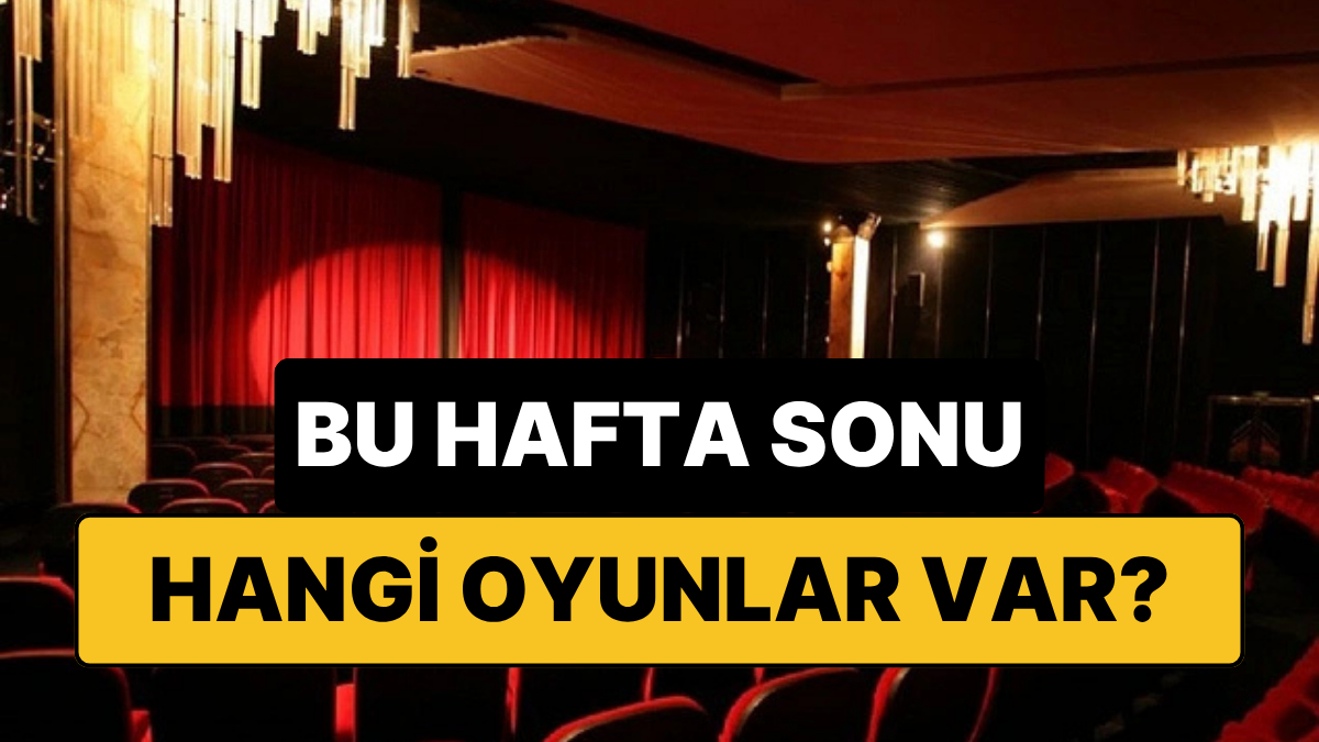 Bu Hafta Sonu Hangi Oyunlar Var? - Onedio