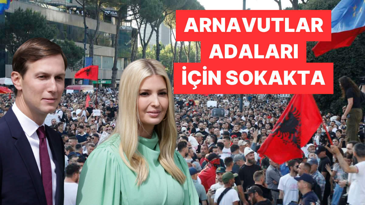 Arnavutluk Trump'ın Damadına Karşı Ayaklandı - Onedio