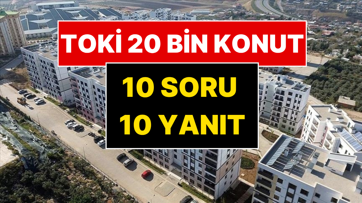TOKİ Açık Satış: TOKİ 20 Bin Konut Detayları - Onedio